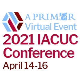 2021 IACUC Virtual Conference - PRIM&R
